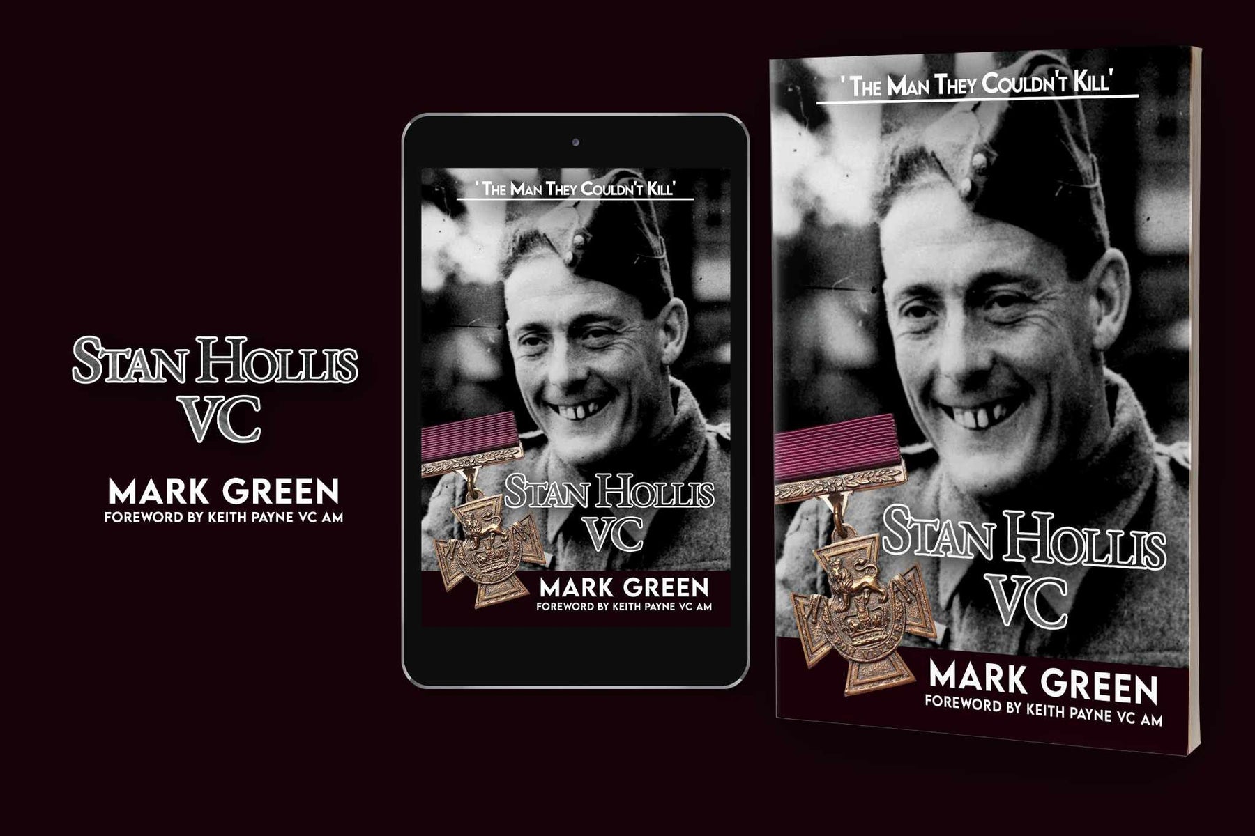 Stan Hollis VC : ‘The Man They Couldn’t Kill’ by Mark Green - SIGNED C ...